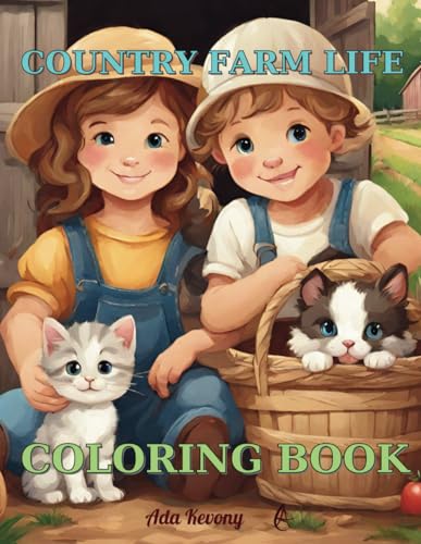 Country Farm Life Coloring Book: All Farm Animals in One Coloring Book ...