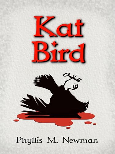 Kat Bird by Phyllis M. Newman | Goodreads