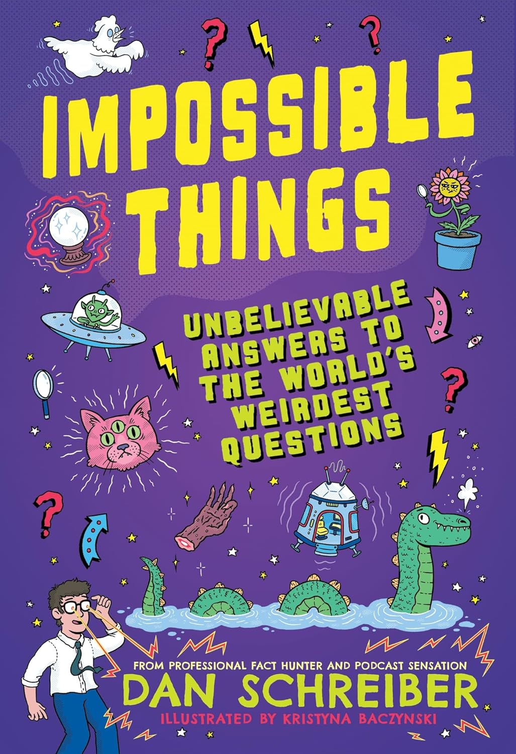 Impossible Things: The book to answer your child’s most weird and ...