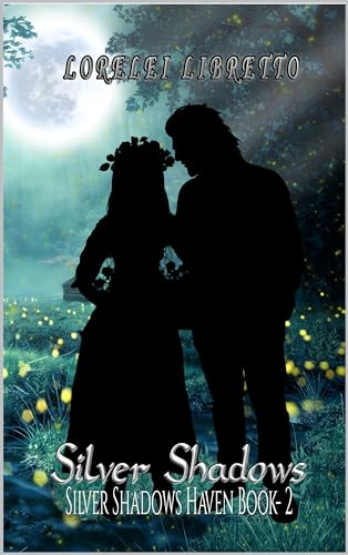 Silver Shadows (Silver Shadows Haven) by Lorelei Libretto | Goodreads
