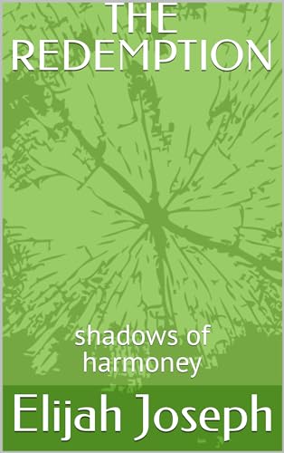 THE REDEMPTION: shadows of harmoney by Elijah Joseph | Goodreads