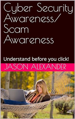 Cyber Security Awareness/ Scam Awareness: Understand before you click ...