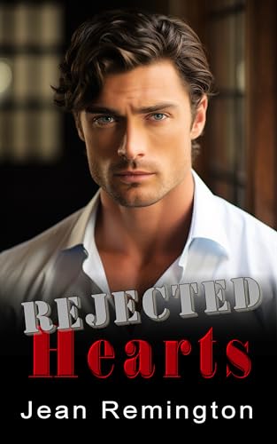 Rejected Hearts: Single Dad, Second Chance, Enemies to Lovers ...