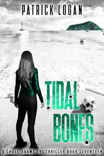 Tidal Bones: Chase Adams Season Two by Patrick Logan | Goodreads