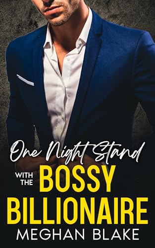 One Night Stand With The Bossy Billionaire by Meghan Blake | Goodreads