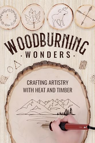 Woodburning Wonders: Crafting Artistry with Heat and Timber ...
