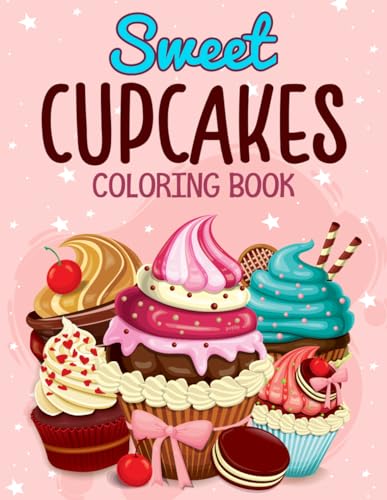 Sweet Cupcakes Coloring Book: Fun And Easy Coloring Pages Of Sweet ...