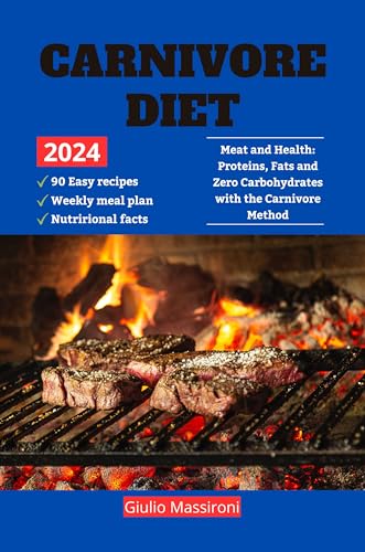 Carnivore Diet: Meat and Health: Proteins, Fats and Zero Carbohydrates ...