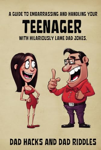 A Guide to Embarrassing and handling your TEENAGER With hilariously ...