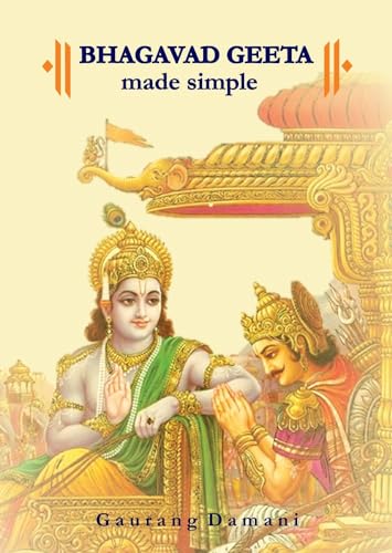 Bhagavad Geeta made simple by Gaurang Damani | Goodreads