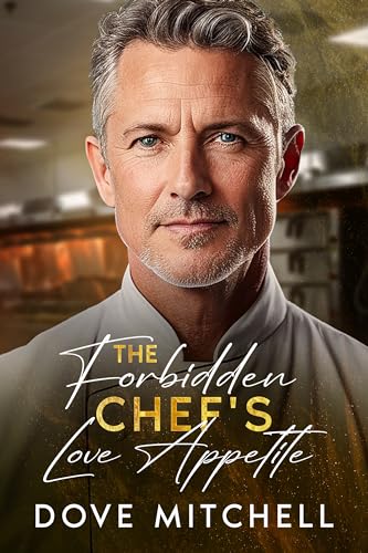 The Forbidden Chef's Love Appetite: An Age Gap, Silver Fox Romance by ...