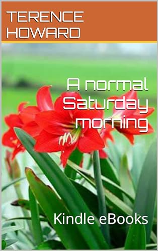 A normal Saturday morning: Kindle eBooks by Terence Howard | Goodreads