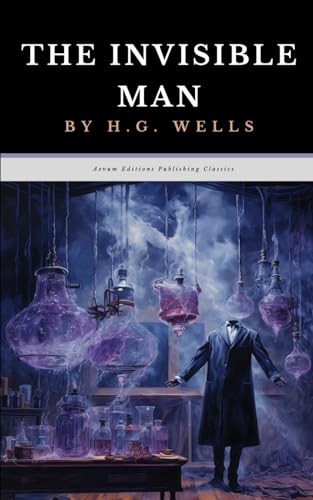 The Invisible Man: The Original 1897 Science Fiction Horror Classic by ...