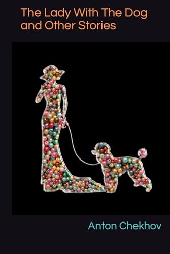 The Lady With The Dog and Other Stories by Anton Chekhov | Goodreads