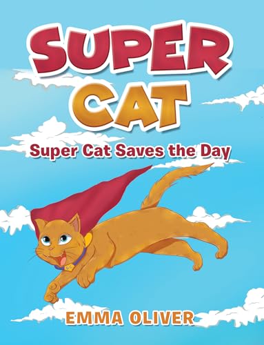 Super Cat: Super Cat Saves the Day by Emma Oliver | Goodreads
