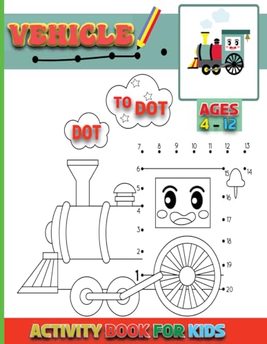 vehicle Dot to dot activity Book for kids Ages 4-12: Dot-to-do and ...