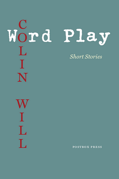 Word Play: Short Stories by Colin Will | Goodreads