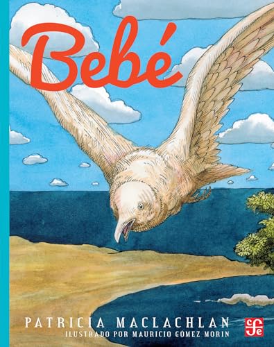 Bebé (Spanish Edition) by Patricia MacLachlan | Goodreads