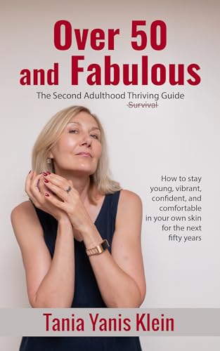 Over 50 and Fabulous : The Second Adulthood Thriving Guide by Tania ...