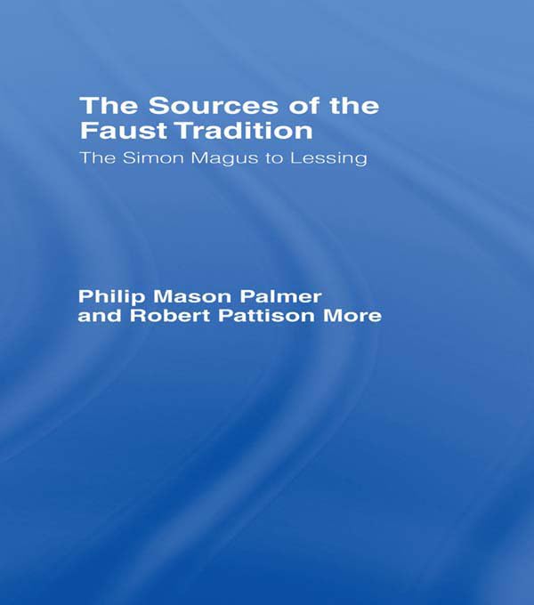 The Sources of the Faust Tradition: The Simon Magus to Lessing by ...
