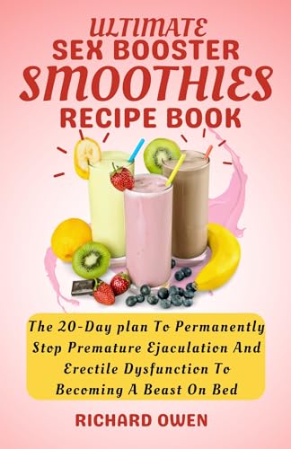 Ultimate Sex Booster Smoothies Recipe Book : The 20-Day Plan To ...