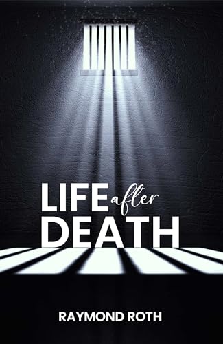 Life After Death by Raymond Roth | Goodreads