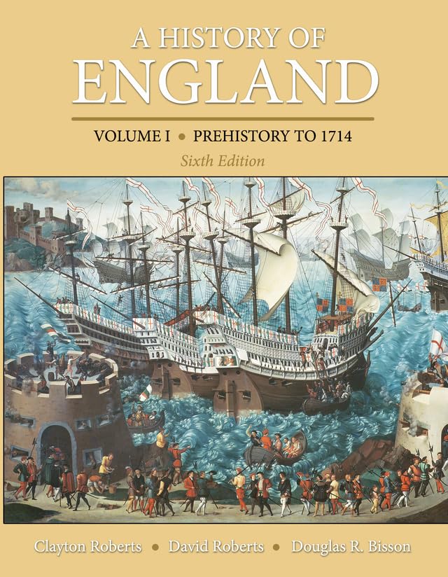 A History of England, Volume 1: Prehistory to 1714 by Clayton Roberts ...