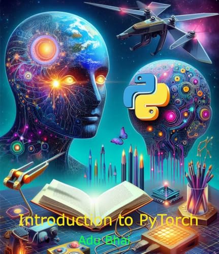 Introduction to PyTorch (Artificial Intelligence) by Adu Bhai | Goodreads