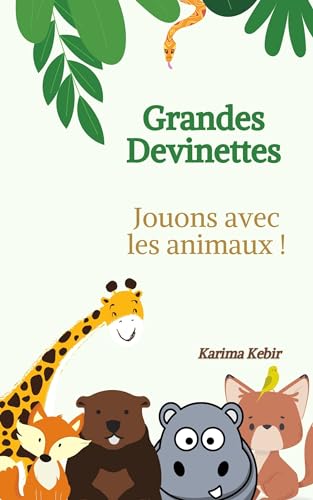 Grandes Devinettes: Jouons avec les animaux ! by Karima Kebir | Goodreads