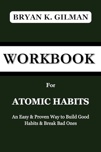 WORKBOOK FOR ATOMIC HABITS: An Easy & Proven Way to Build Good Habits ...