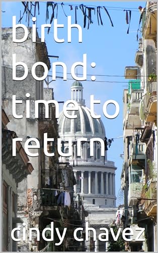 birth bond: time to return by cindy chavez | Goodreads