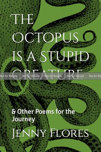 The Octopus is a Stupid Creature: & Other Poems for the Journey by ...
