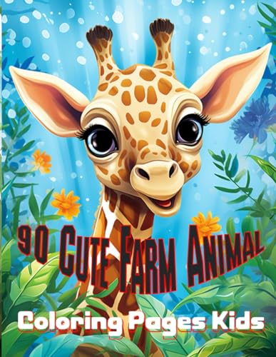 90 Cute Farm Animal Coloring Pages Kids: For Toddlers & For Kids Ages 2 ...