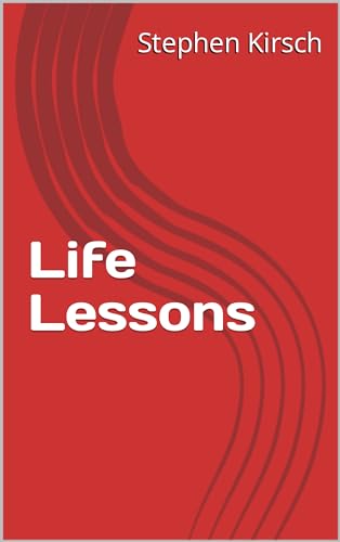 Life Lessons by Stephen Kirsch | Goodreads