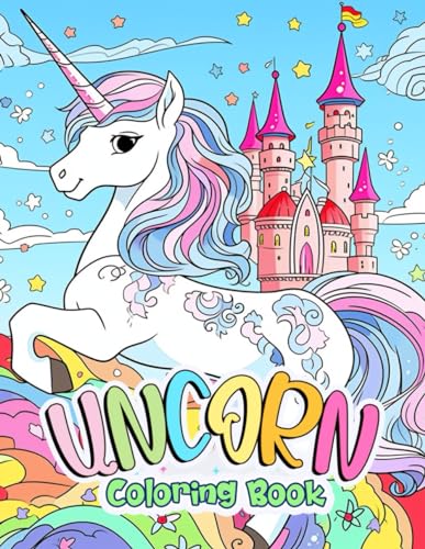 Unicorn Coloring Book: Gift Your Child The Joy Of Discovering Mythical ...