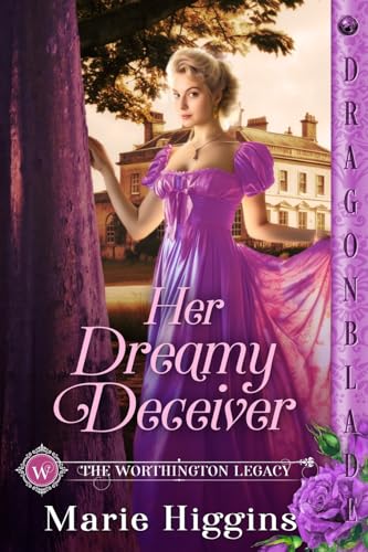 Her Dreamy Deceiver (The Worthington Legacy) by Marie Higgins | Goodreads
