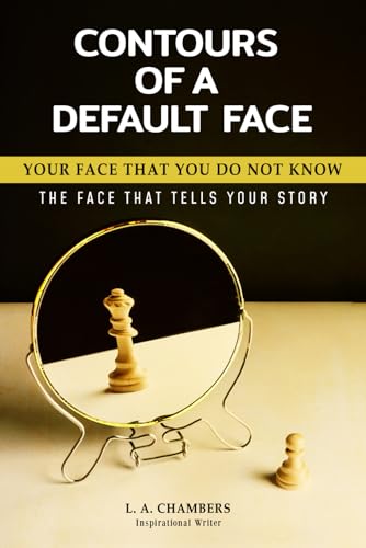 Contours of a Default Face: Your face that you do not know. The face ...