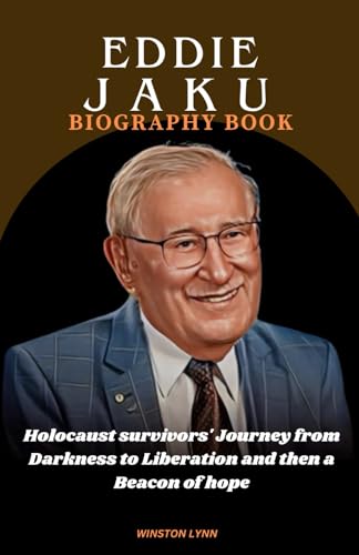 Eddie Jaku Biography Book: Holocaust survivors' Journey from Darkness ...