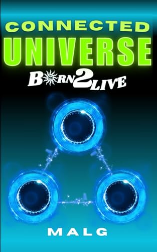CONNECTED UNIVERSE: Born2Live: MALG by MAL G | Goodreads