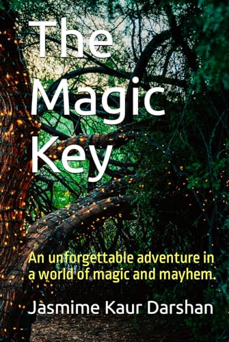 The Magic Key: An unforgettable adventure in a world of magic and ...