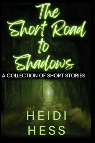 The Short Road to Shadows by Heidi Hess | Goodreads