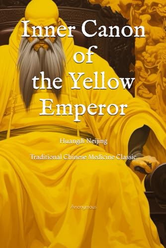 Inner Canon of the Yellow Emperor: Huangdi Neijing, Traditional Chinese ...