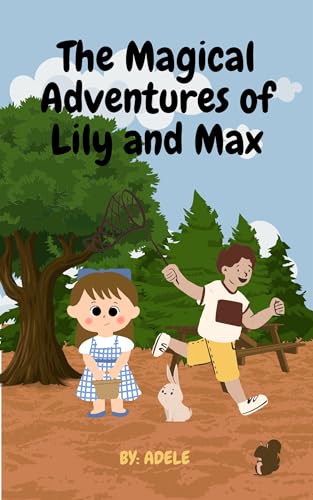 The Magical Adventures Of Lily and Max by Adeleena Jesse | Goodreads