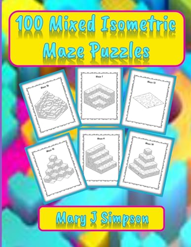 100 Mixed Isometric Maze Puzzles: Colosseum, Cubes, Staircase, and ...