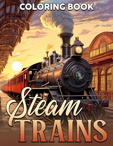 Steam Trains Coloring Book: Relaxing Railway Journey for Kids and ...