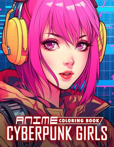 Anime Cyberpunk Girls Coloring Book: Dive into Futuristic Worlds with ...