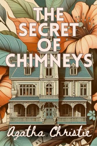 The Secret of Chimneys by Agatha Christie | Goodreads
