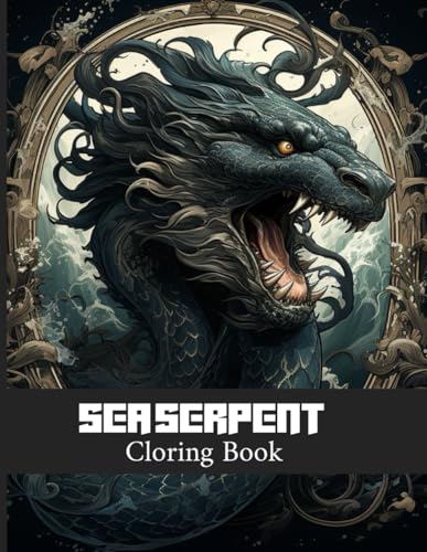 Sea Serpent Coloring Book: An Adult Coloring Book of Sea Creatures and ...