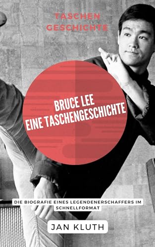 Bruce Lee: Eine Taschengeschichte: Die Biografie eines ...