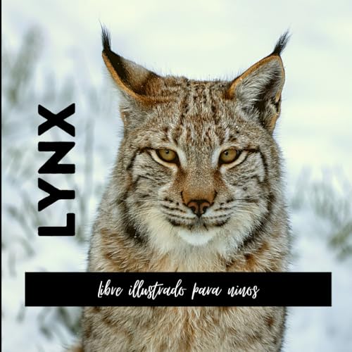 Lynx: Libre illustrado para ninos by Mireille Sanchez | Goodreads